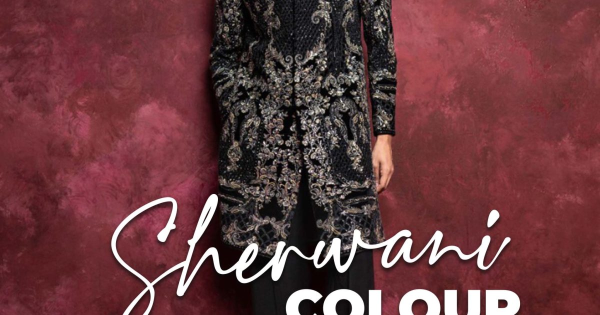 Top 10 Sherwani Colour Combinations for the Modern Groom