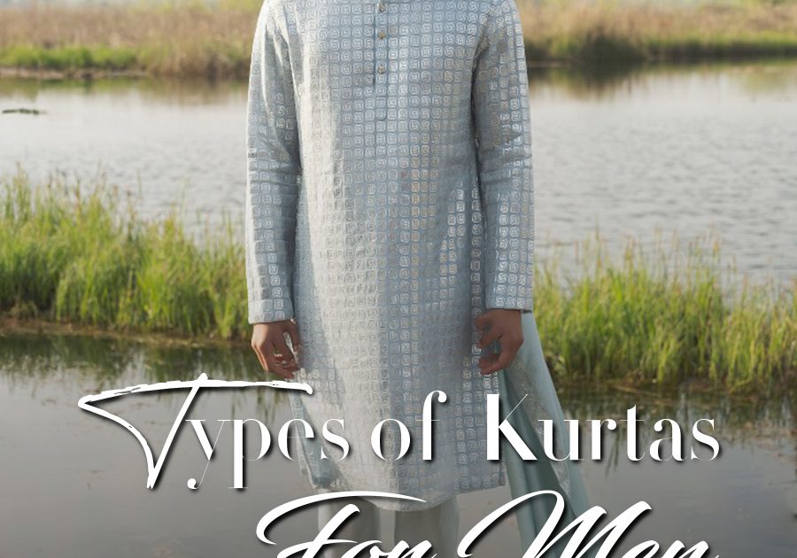 Different Types of Kurtas for Men For Every Occasion